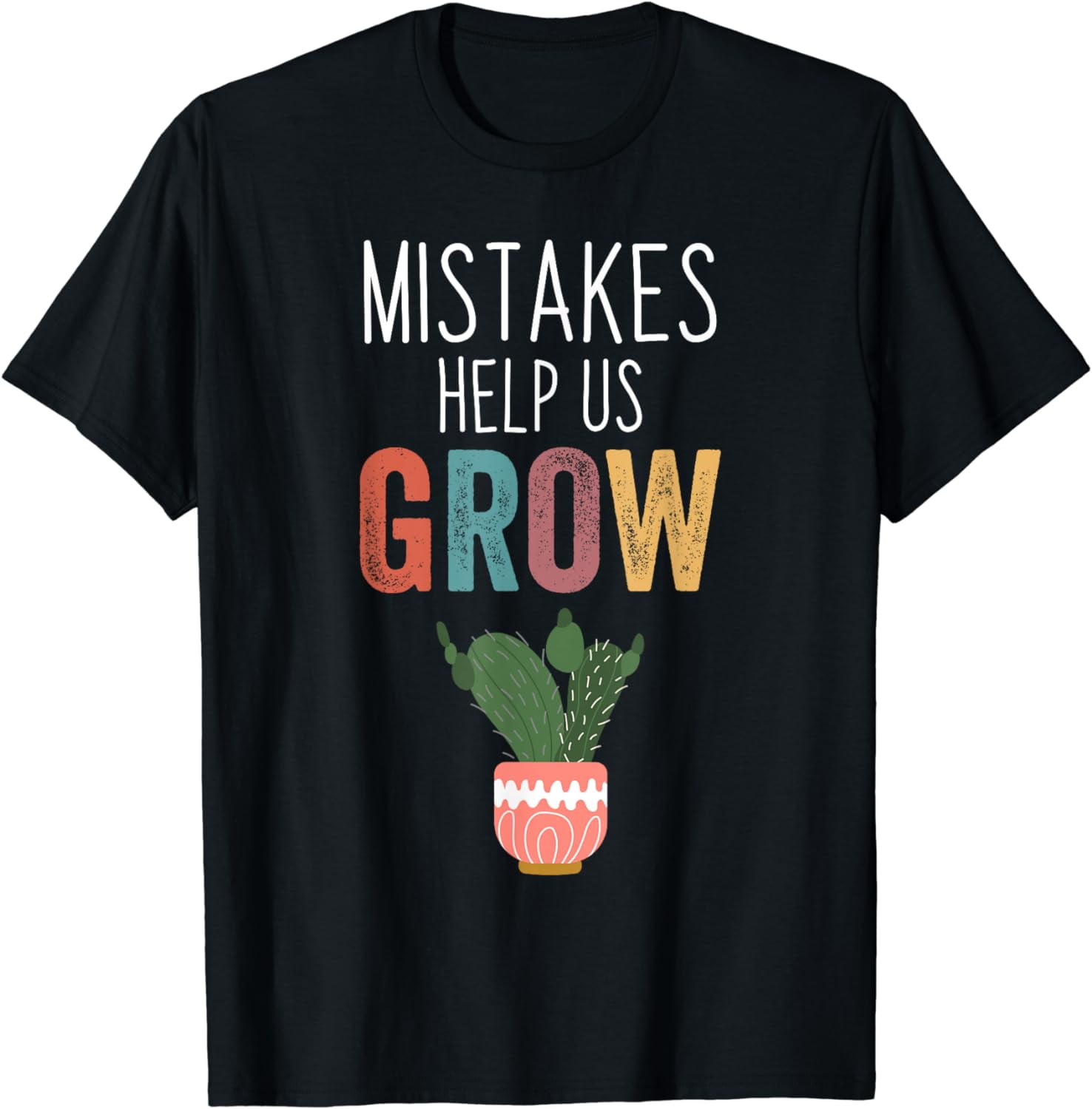 Mistakes Help Us Grow Teacher Teaching Inspiration T-Shirt - Walmart.com