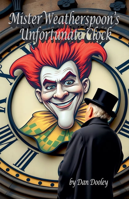 Mister Weatherspoon's Unfortunate Clock, (Paperback) - Walmart.com