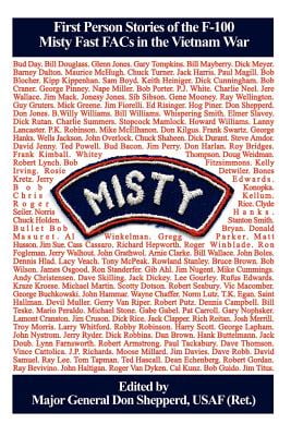Misty: First Person Stories of the F-100 Fast FACs in the Vietnam War ...