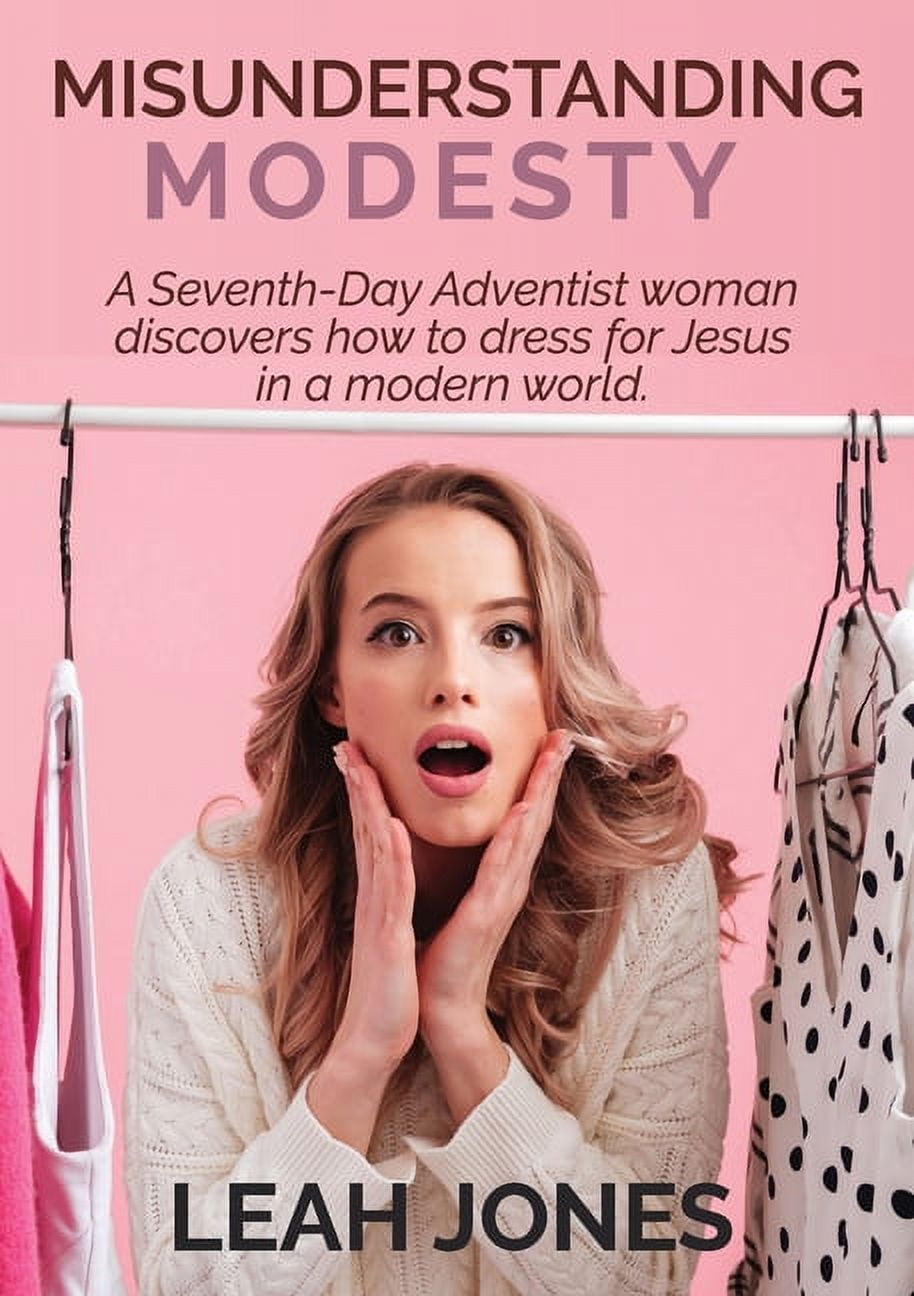 Misunderstanding Modesty: A Seventh-Day Adventist woman discovers how ...