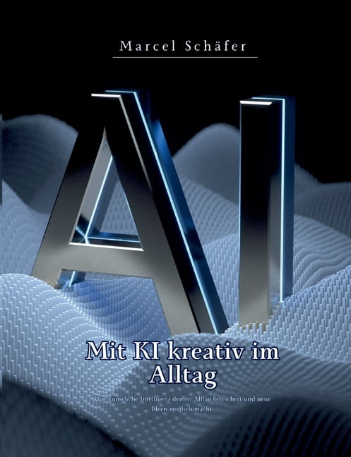 Mit KI kreativ im Alltag: Wie kÃ¼nstliche Intelligenz deinen Alltag ...