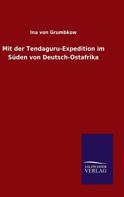 Mit der Tendaguru-Expedition im Süden von Deutsch-Ostafrika (Hardcover ...