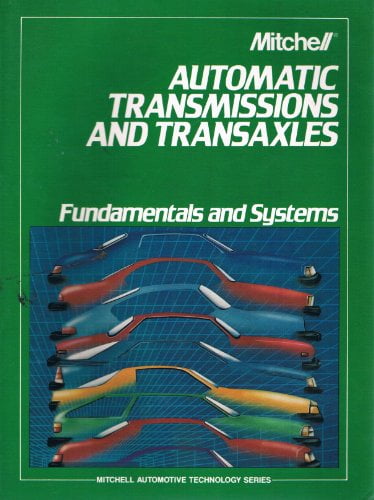 Pre-Owned Mitchell Automatic Transmissions and Transaxles: Fundamentals and Systems (Paperback ...