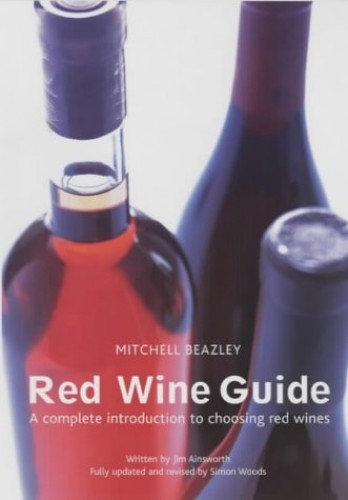 Pre-Owned The Mitchell Beazley Red Wine Guide: A Complete Introduction to Choosing Red Wines ...