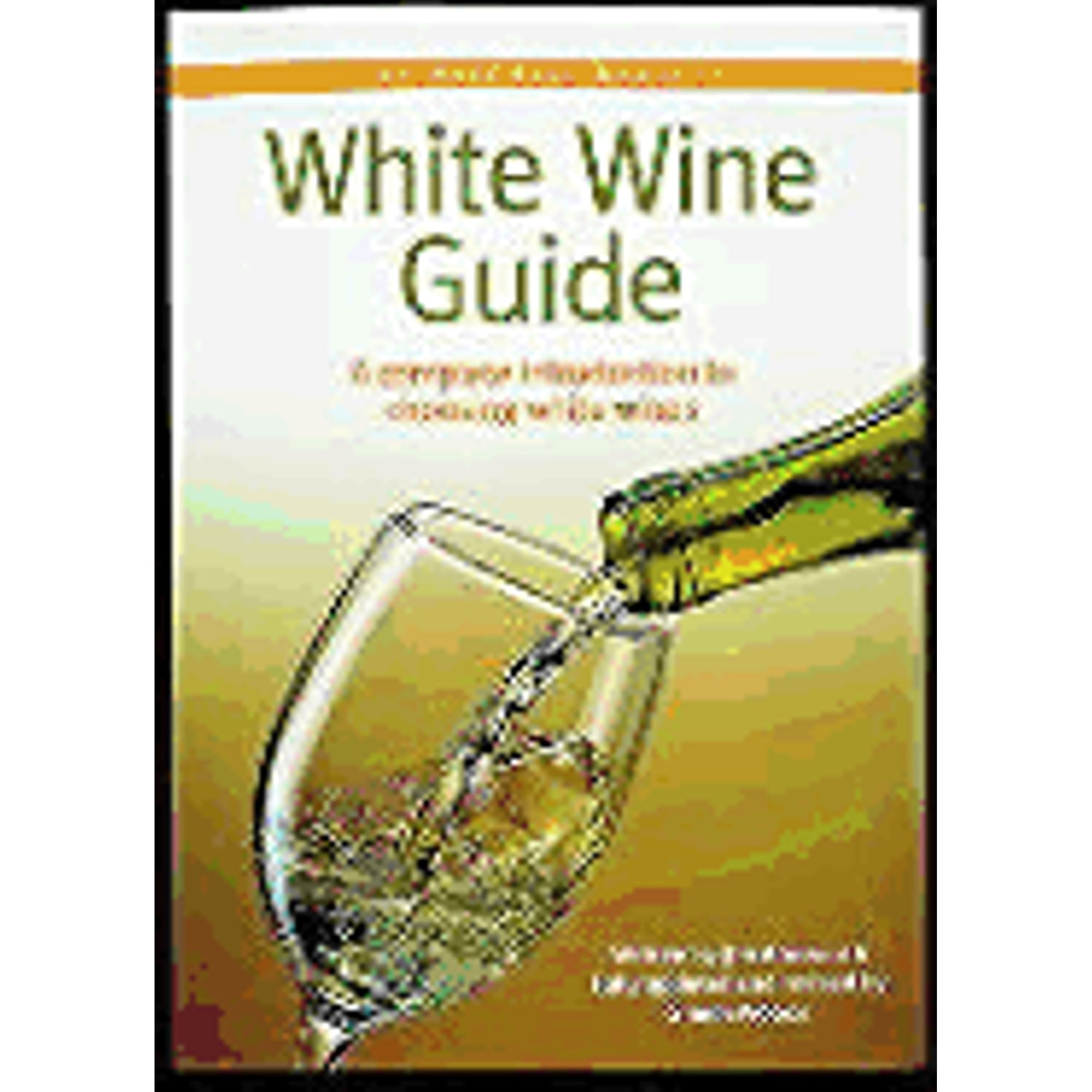 Pre-Owned Mitchell Beazley: White Wine Guide: A Complete Introduction to Choosing White Wine ...