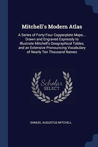 Mitchell's Modern Atlas : A Series of Forty-Four Copperplate Maps ...