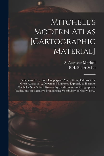 Mitchell's Modern Atlas [cartographic Material]: a Series of Forty-four ...