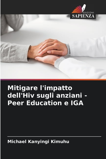 Mitigare l'impatto dell'Hiv sugli anziani - Peer Education e IGA ...