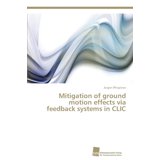 Mitigation of ground motion effects via feedback systems in CLIC ...