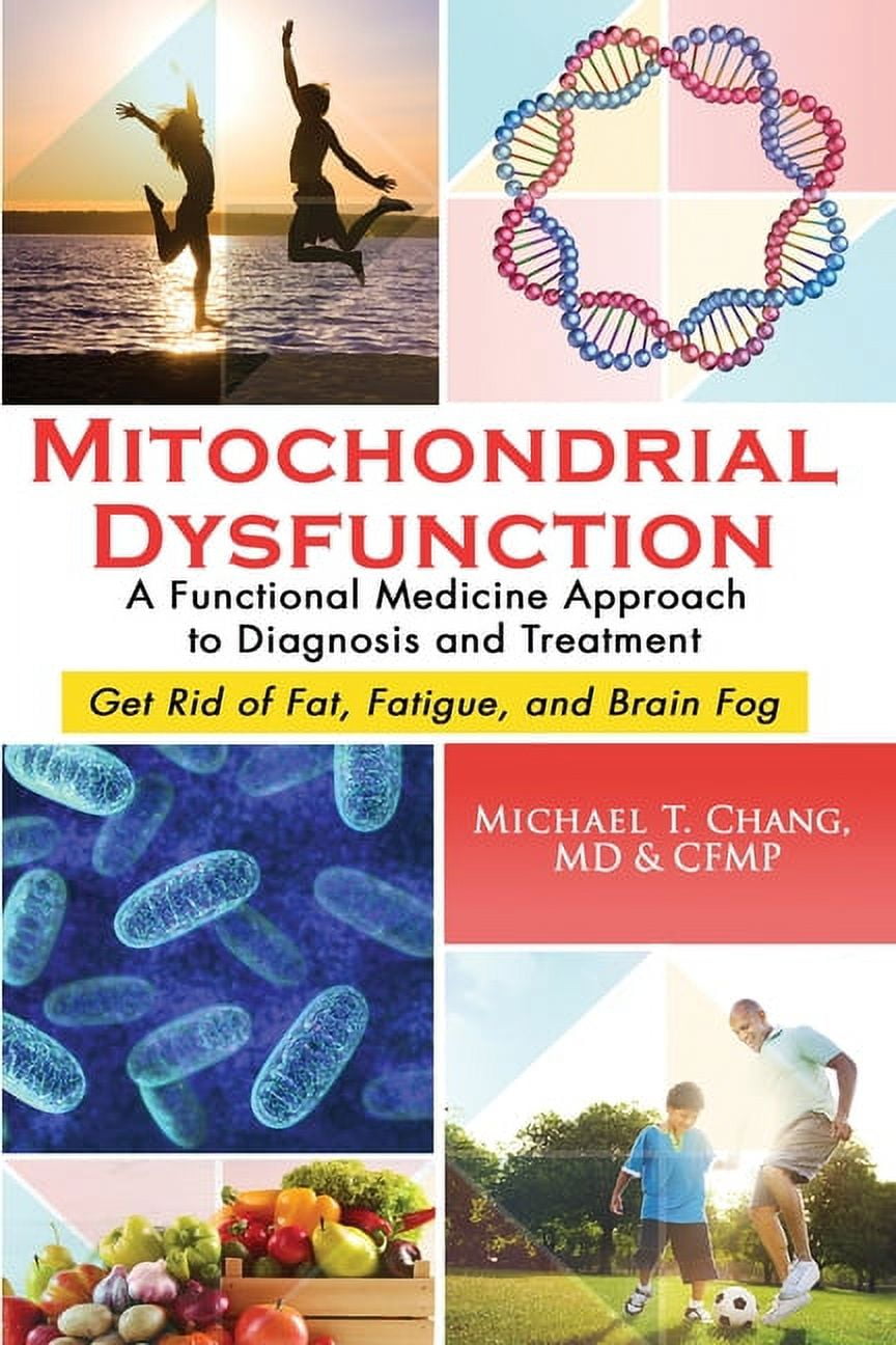 Mitochondrial Dysfunction: A Functional Medicine Approach to Diagnosis ...