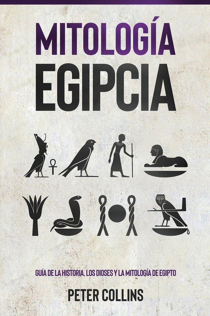 Mitología Egipcia: Guía de la Historia, Los Dioses y la Mitología de Egipto (Paperback ...