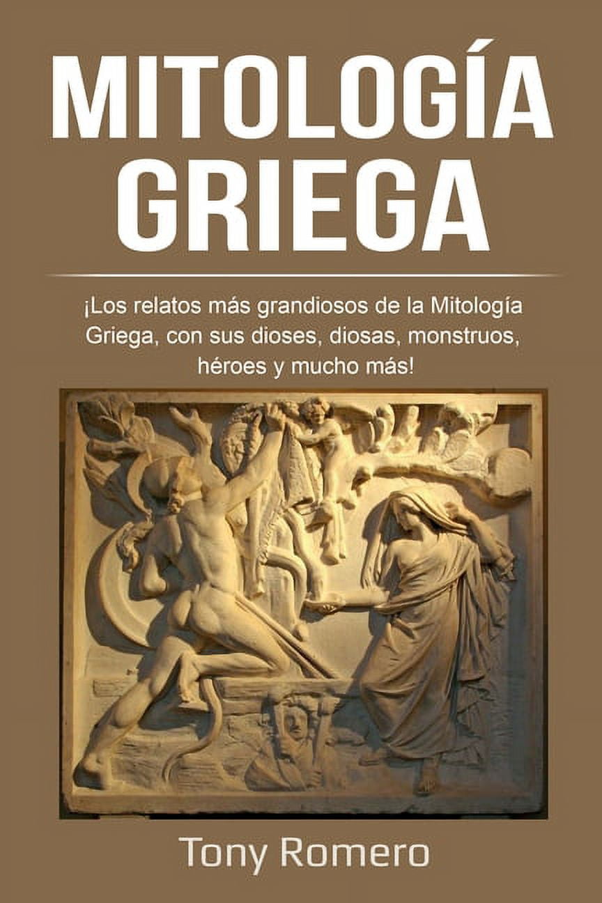 Mitología Griega: ¡Los relatos más grandiosos de la Mitología Griega, con sus dioses, diosas ...