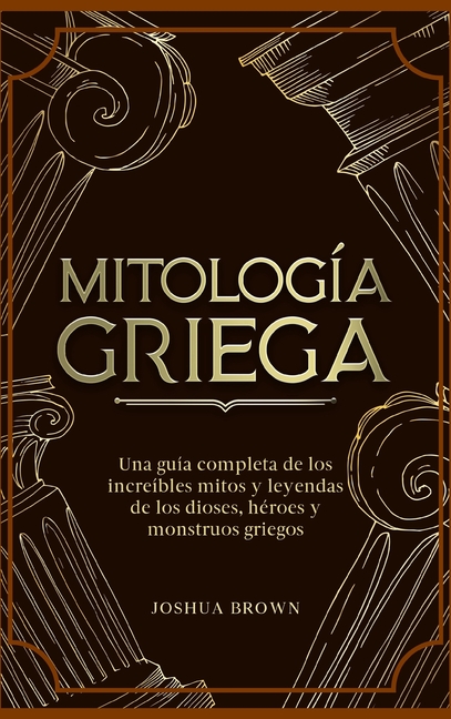 Mitología Griega: Una guía completa de los increíbles mitos y leyendas ...