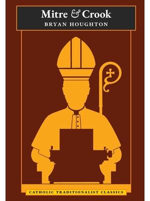Mitre and Crook (Catholic Traditionalist Classics) - Walmart.com