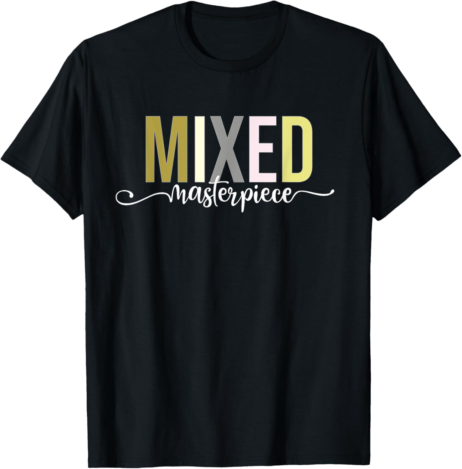 Mixed Masterpiece - Mixed Race Biracial Skin Tone Equality T-Shirt ...
