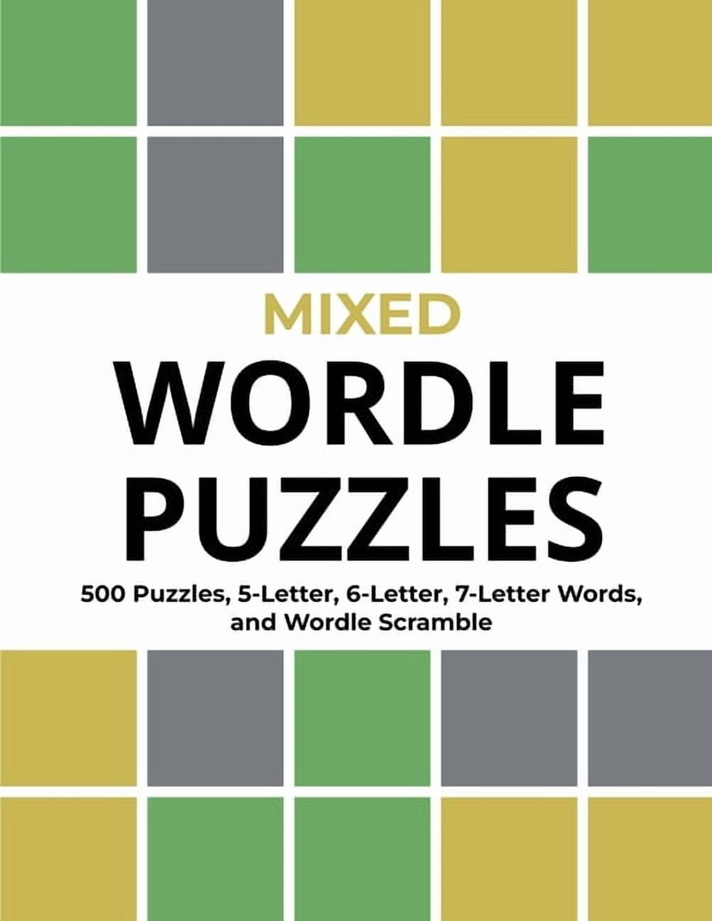Mixed Wordle Puzzles: 500 Puzzles, 5-Letter, 6-Letter, 7-Letter Words ...