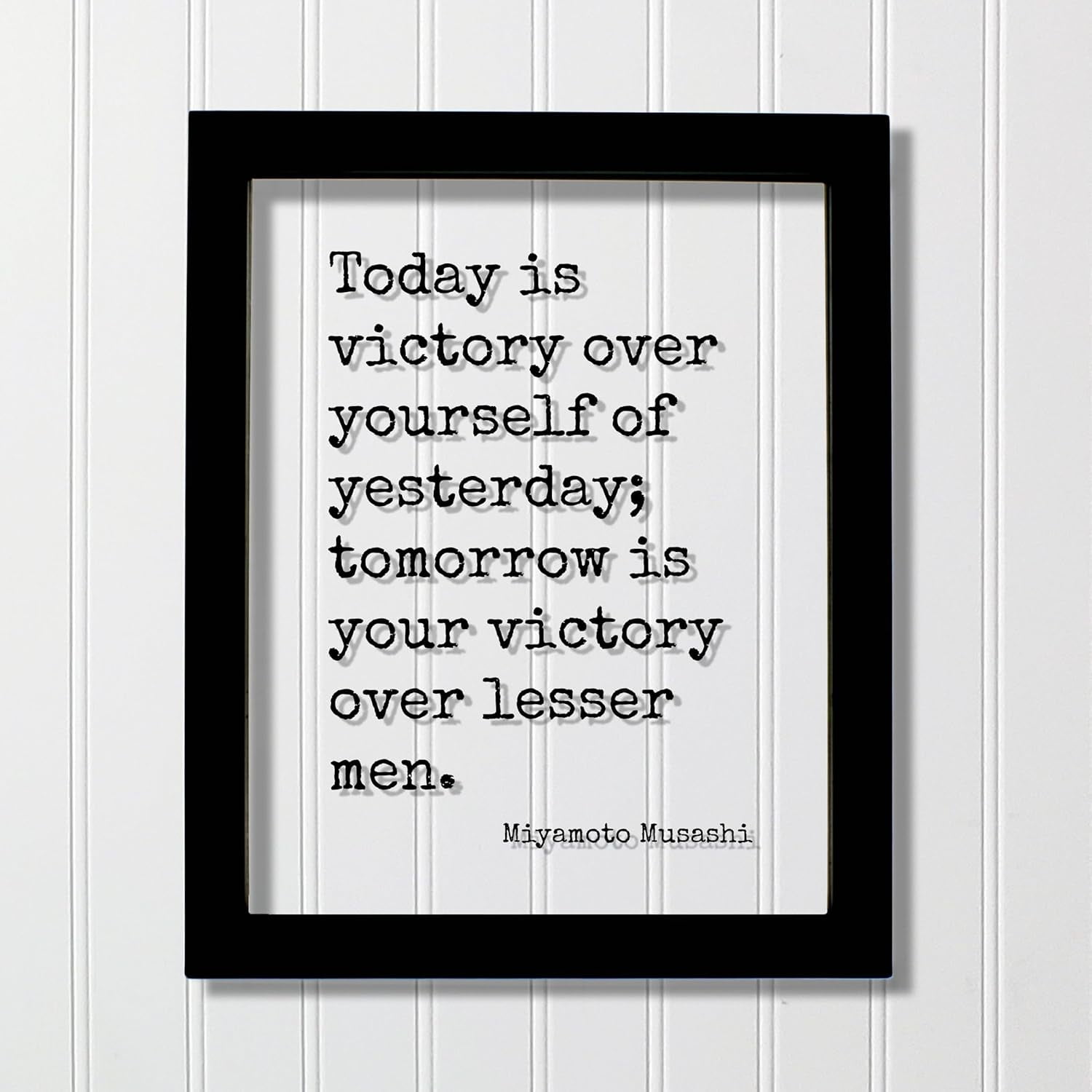 Miyamoto Musashi - Quote - Today is victory over yourself of yesterday ...
