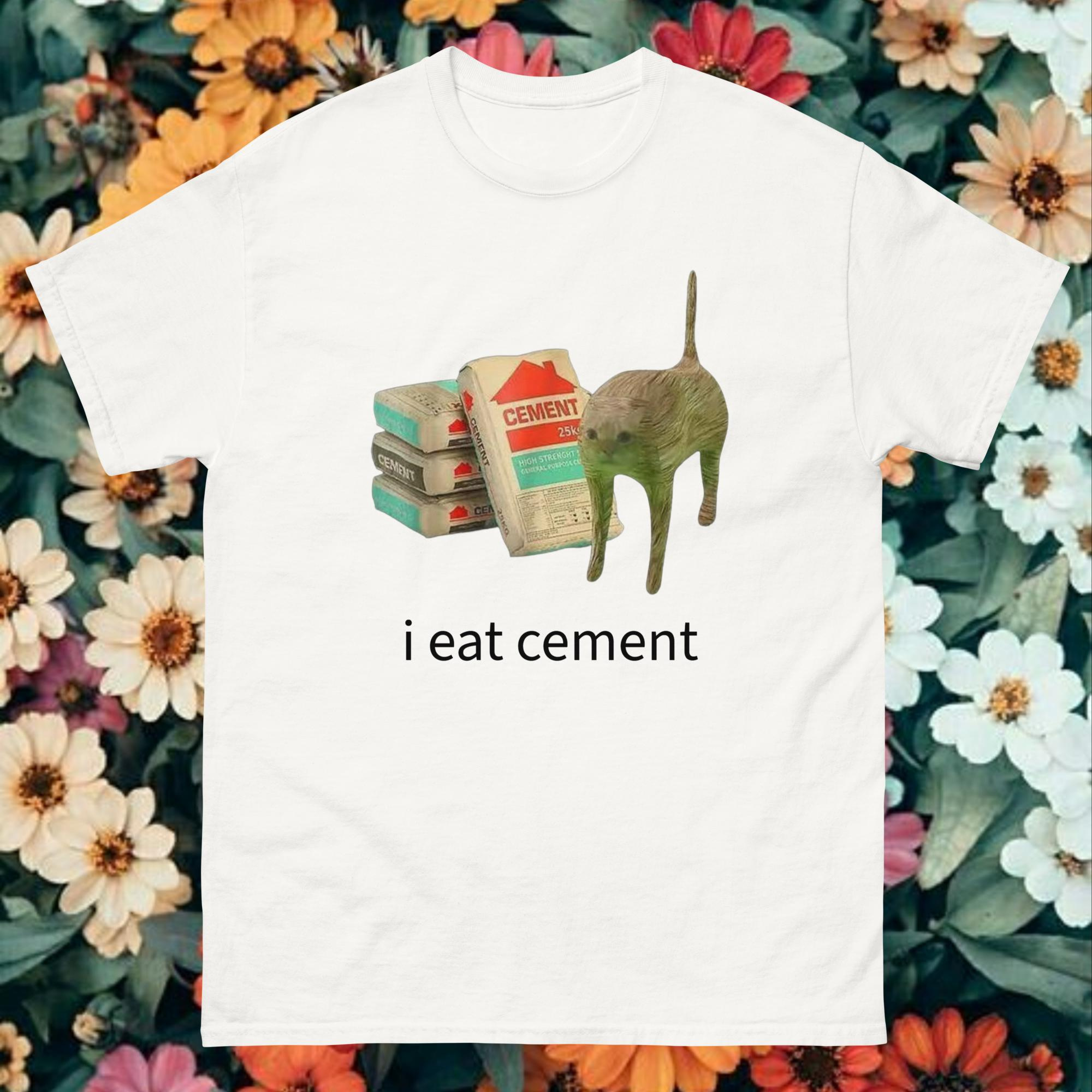MiyazakiLy I Eat Cement Cat T-Shirt | Funny Absurd Cat Meme Tee | Weird ...