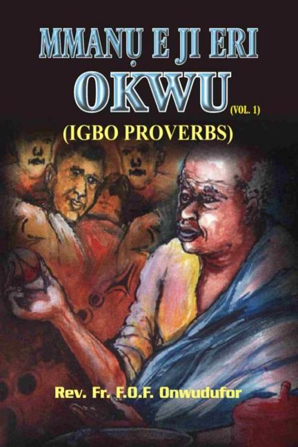 Mmanu E Ji Eri Okwu: (igbo Proverbs) (Paperback) - Walmart.com