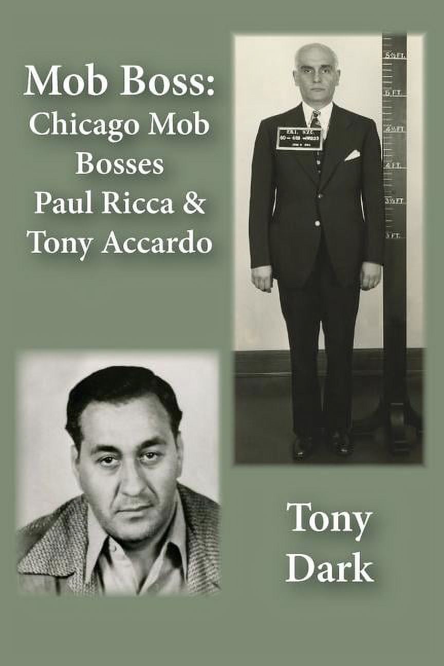 Mob Boss: Chicago Mob Bosses Paul Ricca and Tony Accardo, (Paperback ...