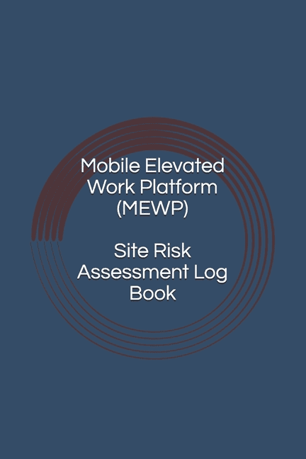 Mobile Elevated Work Platform (MEWP) Site Risk Assessment Log Book ...