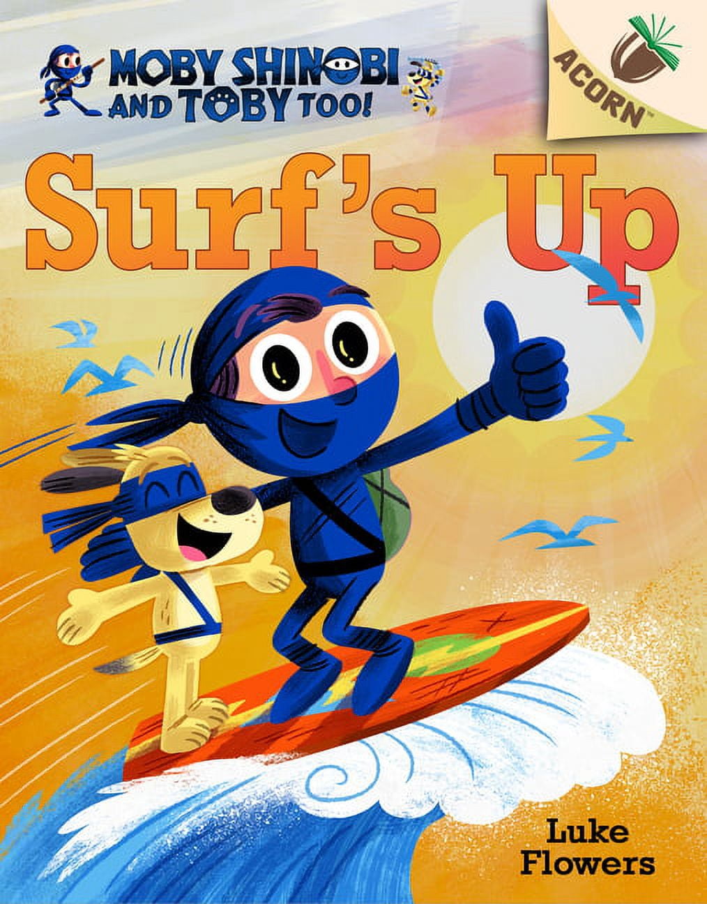 Moby Shinobi and Toby Too!: Surf's Up!: An Acorn Book (Moby Shinobi and ...