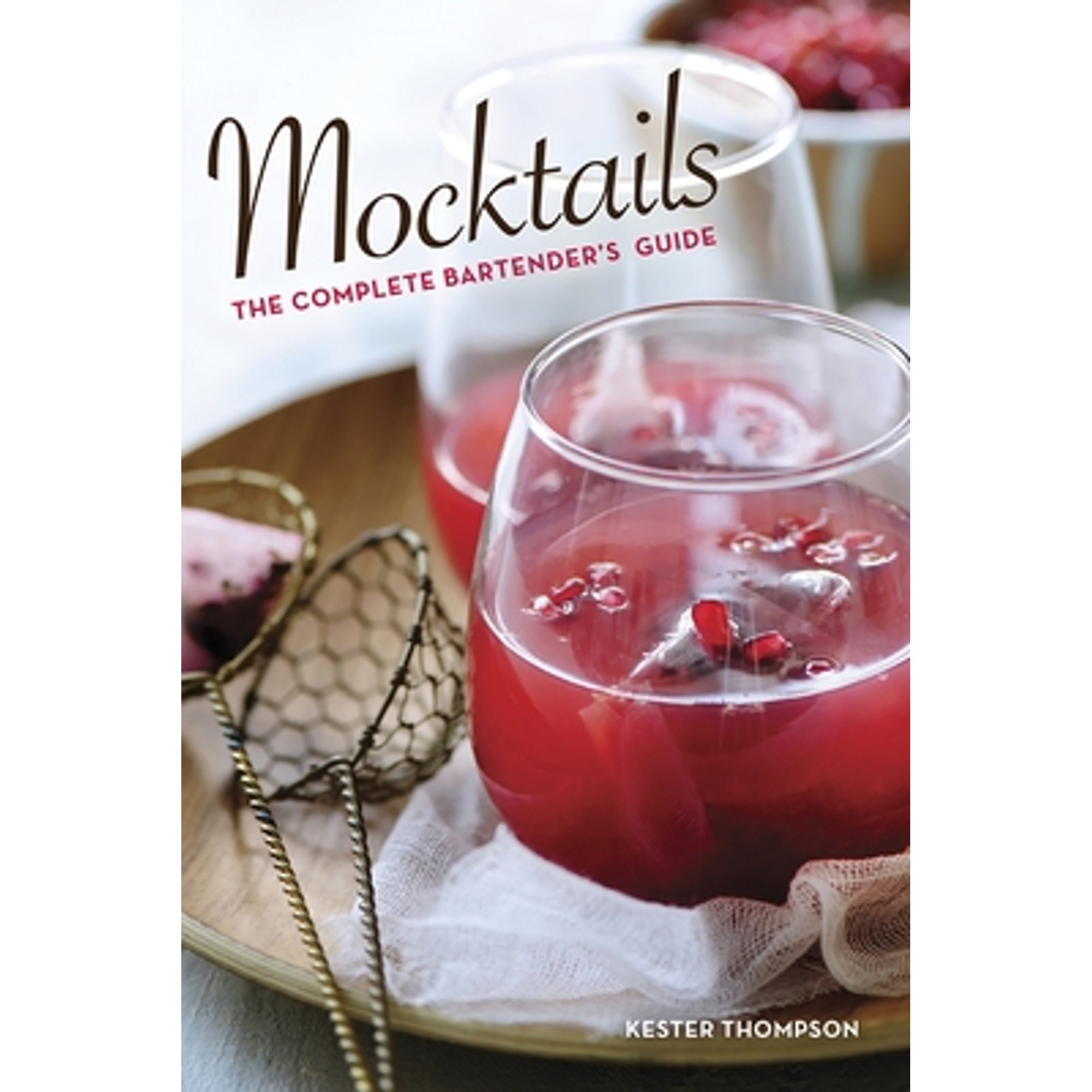Pre-Owned Mocktails: The Complete Bartender's Guide (Spiral-bound) 1936140780 9781936140787 ...