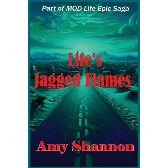 Mod Life Epic Saga Life's Jagged Flames, Book 43, (Paperback) - Walmart.com