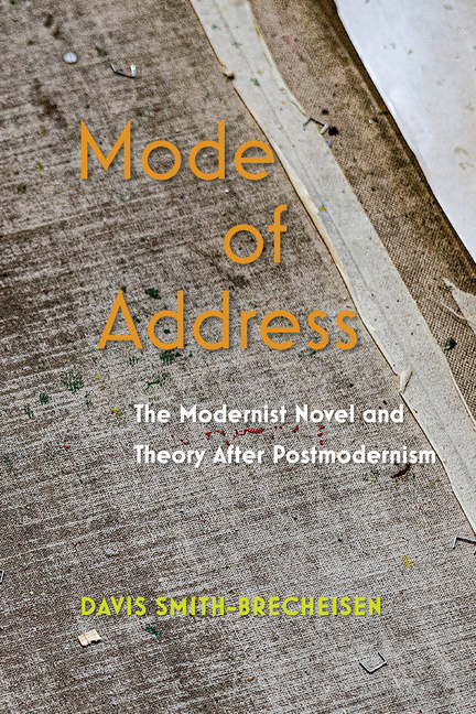 Mode of Address: The Modernist Novel and Theory After Postmodernism ...
