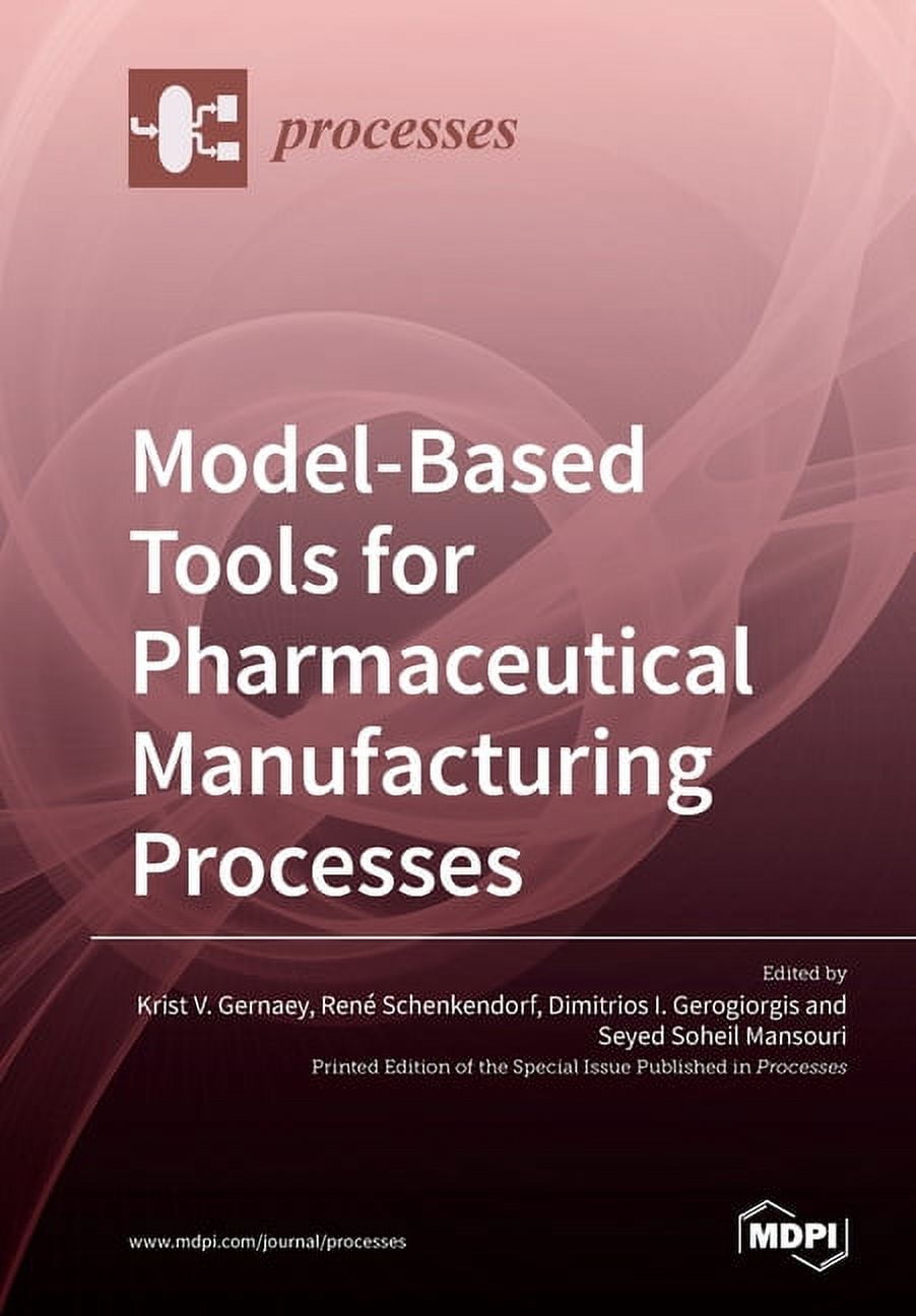 Model-Based Tools for Pharmaceutical Manufacturing Processes - Walmart.com