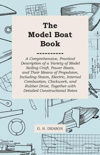 The Model Boat Book - A Comprehensive, Practical Description of a ...