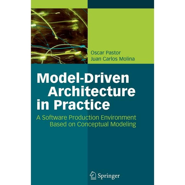 Model-Driven Architecture in Practice: A Software Production ...