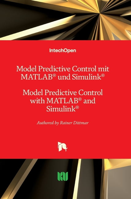 Model Predictive Control mit MATLAB und Simulink: Model Predictive Control with MATLAB and ...