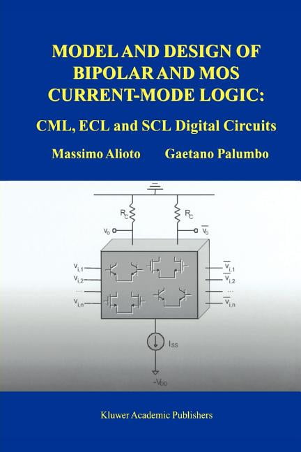 Model and Design of Bipolar and MOS Current-Mode Logic: CML, ECL and ...