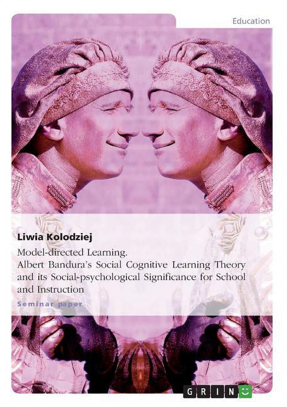 Model-directed Learning. Albert Bandura's Social Cognitive Learning ...