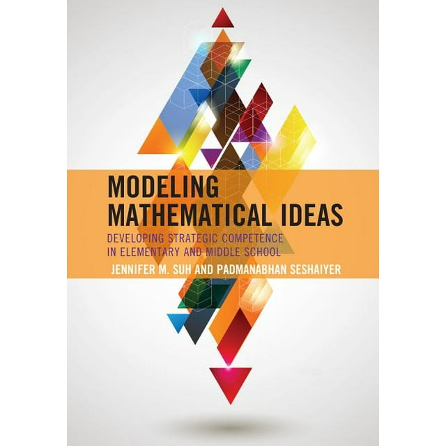 Modeling Mathematical Ideas: Developing Strategic Competence in ...