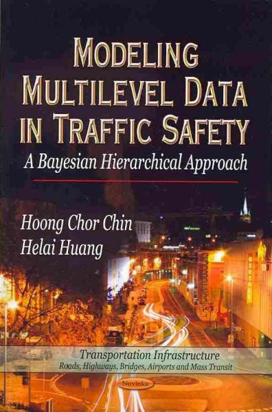 Pre Owned Modeling Multilevel Data In Traffic Safety A Bayesian Hierarchical Approach