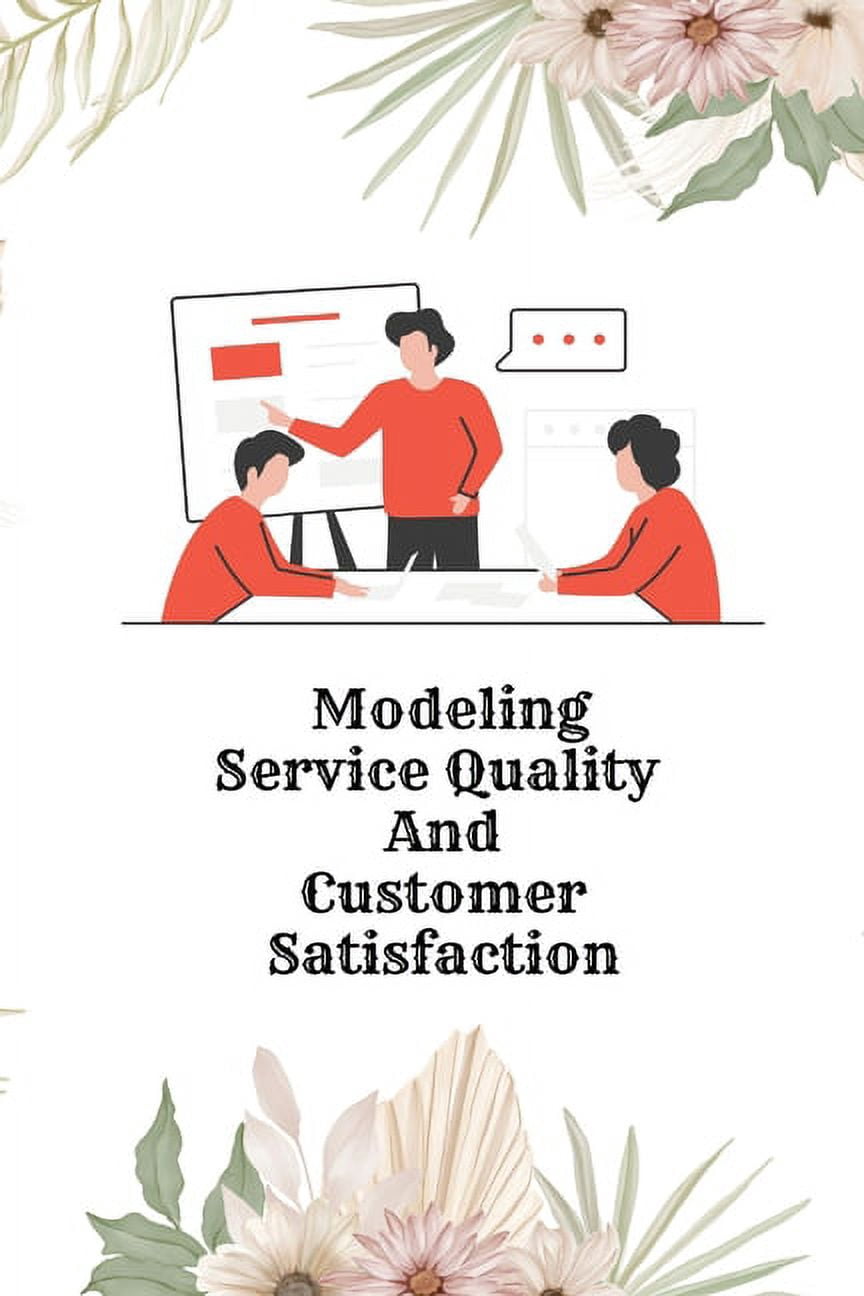 Modeling Service Quality and Customer Satisfaction - Walmart.com