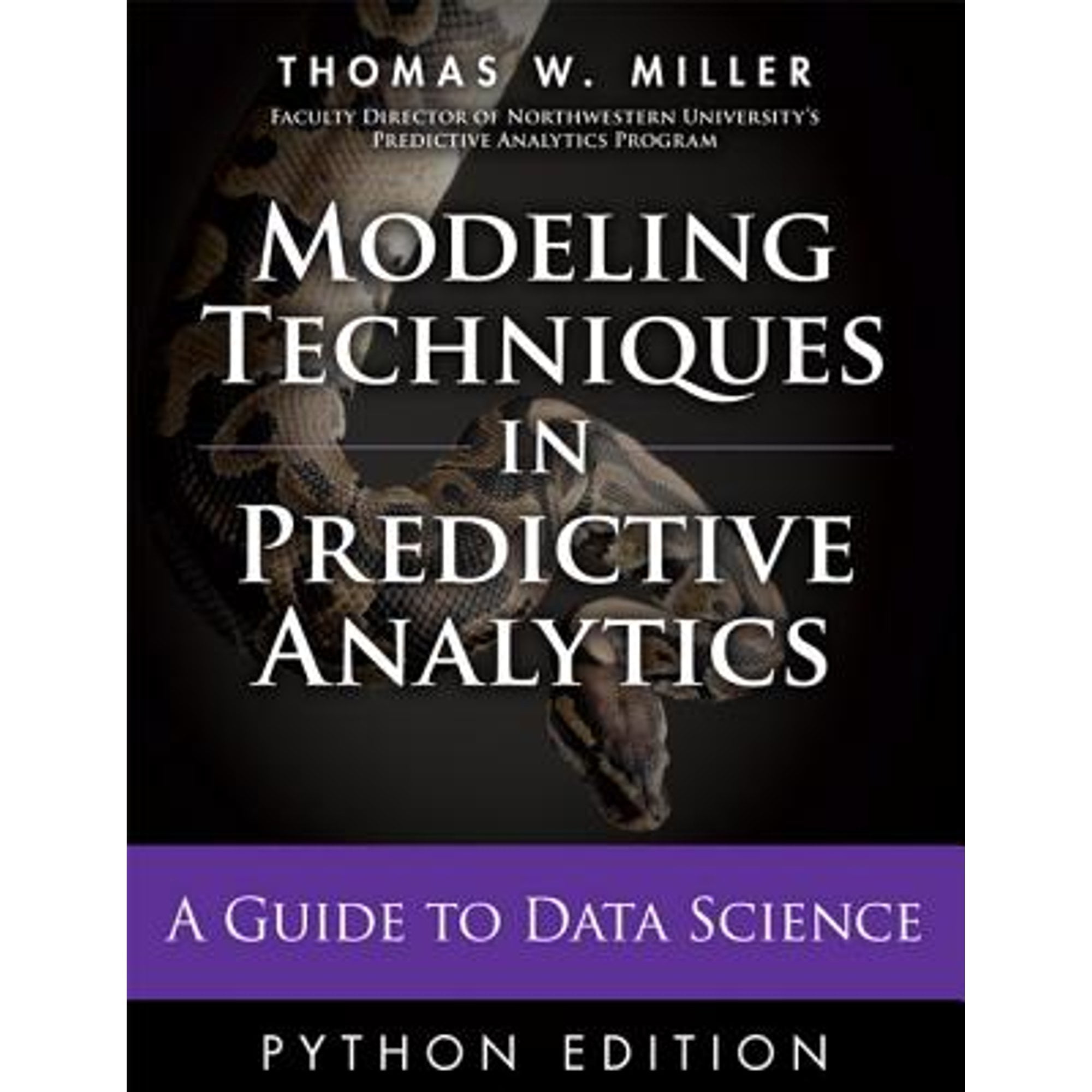 Pre-Owned Modeling Techniques in Predictive Analytics with Python and R: A Guide to Data Science ...