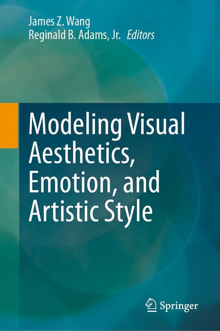 Modeling Visual Aesthetics, Emotion, and Artistic Style, (Hardcover ...