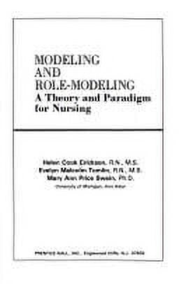 Pre-Owned Modeling and Role Modeling : A Theory and Paradigm for Nursing 9780135861806 Used ...