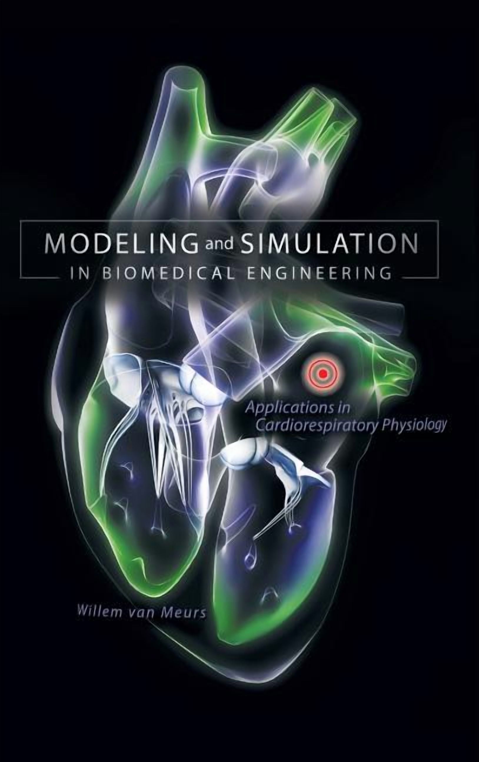 Modeling and Simulation in Biomedical Engineering: Applications in ...