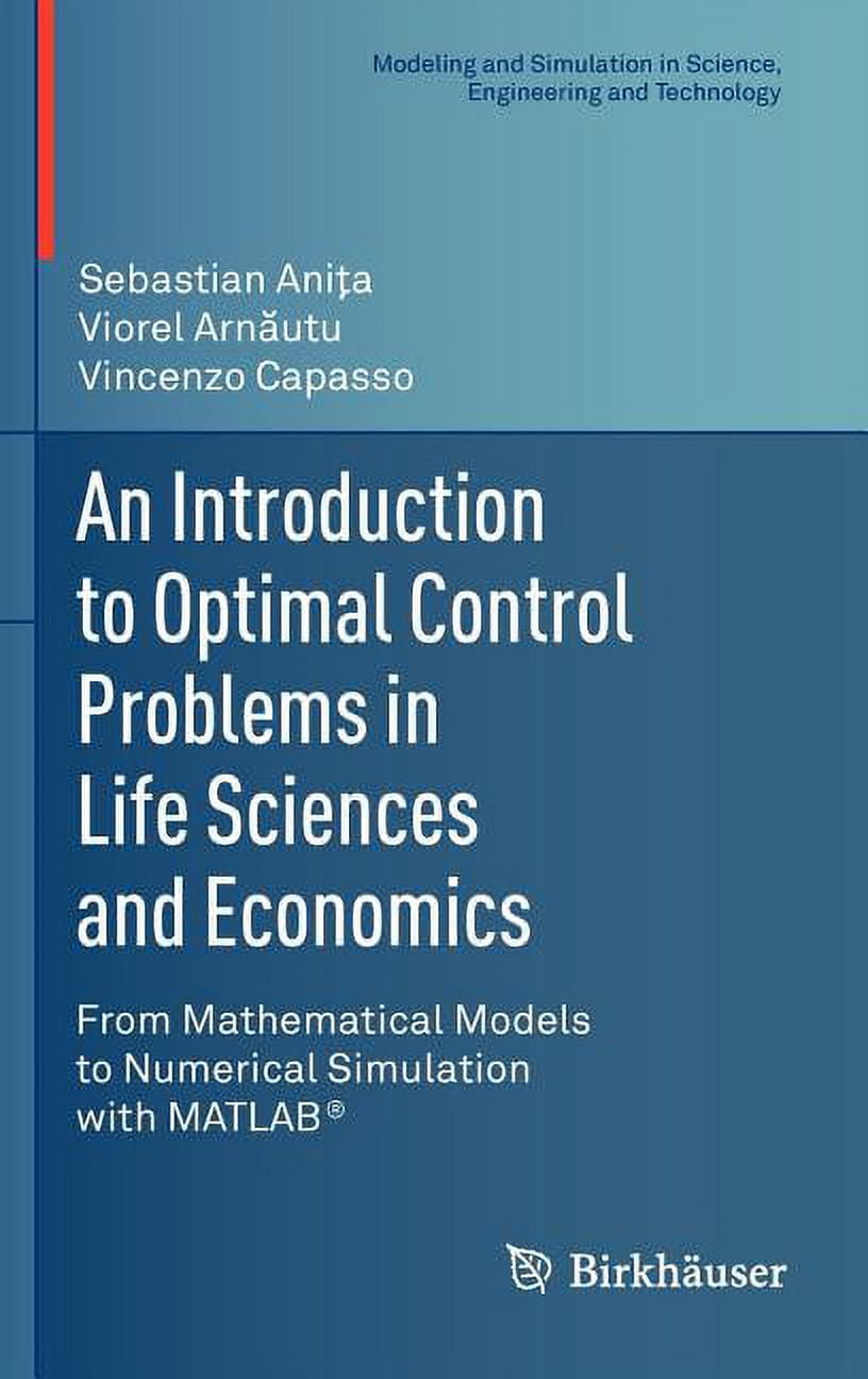 Modeling and Simulation in Science, Engi An Introduction to Optimal ...