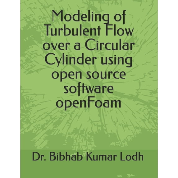 Modeling of Turbulent Flow over a Circular Cylinder using open source ...