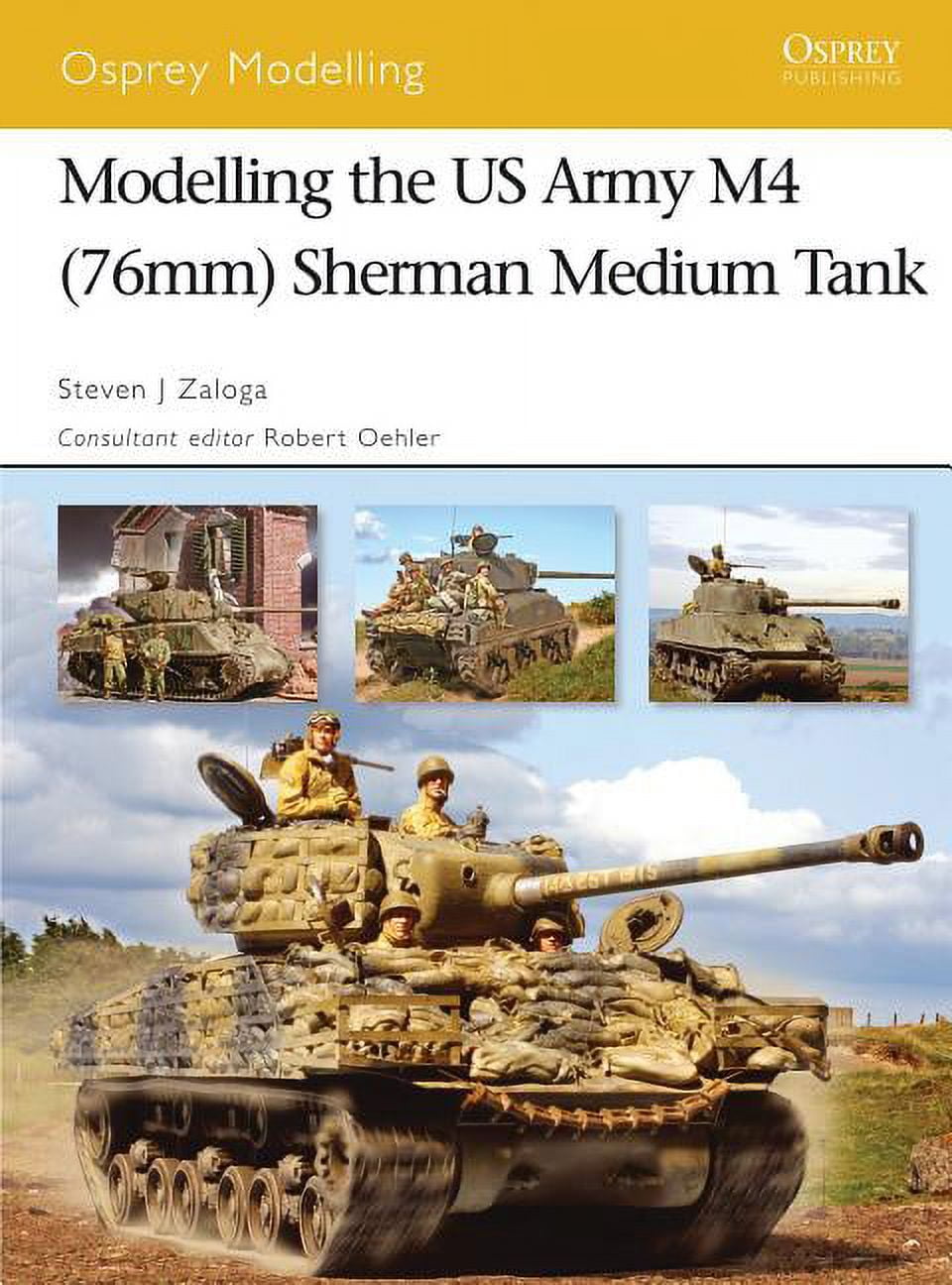Modelling the US Army M4 (76mm) Sherman Medium Tank (Paperback) by ...