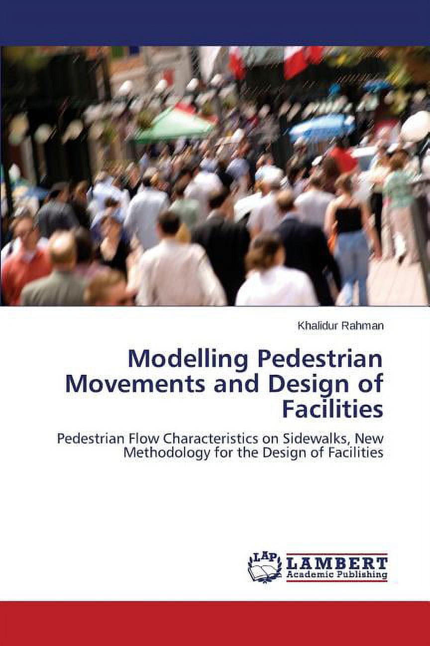 Modelling Pedestrian Movements and Design of Facilities (Paperback ...