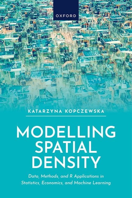 Modelling Spatial Density: Data, Methods, and R Applications in ...