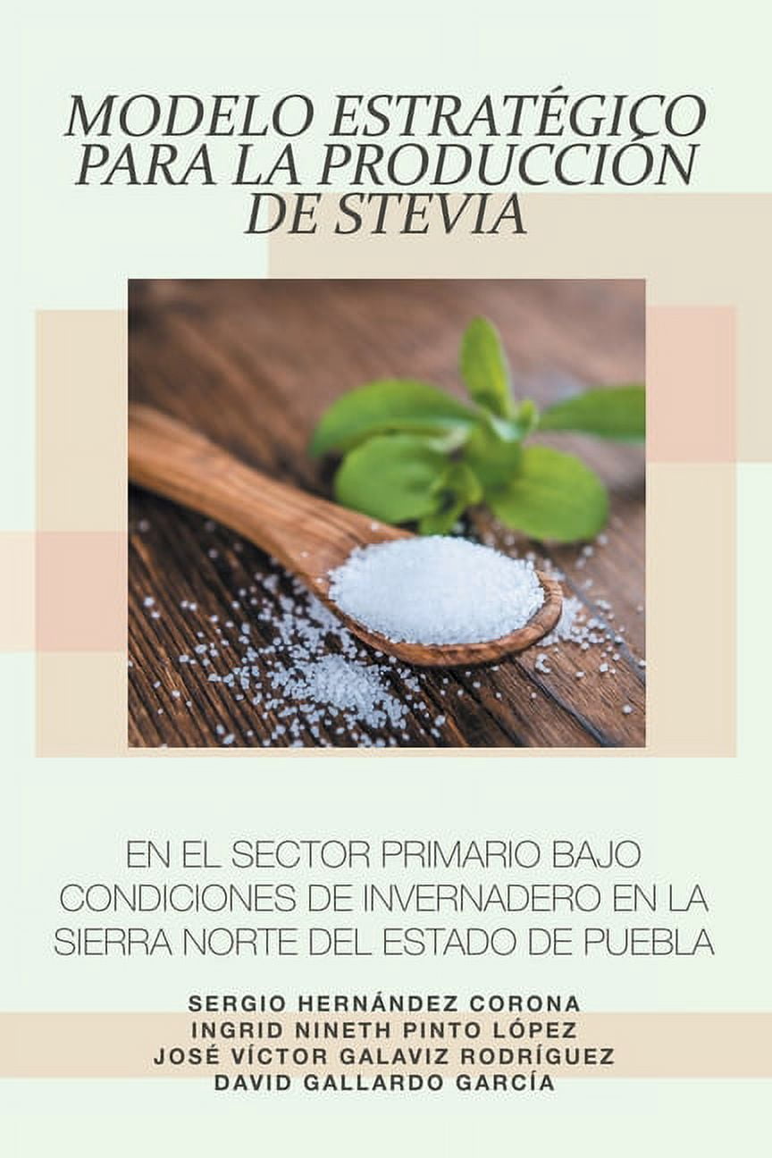 Modelo Estratégico Para La Producción De Stevia En El Sector Primario ...