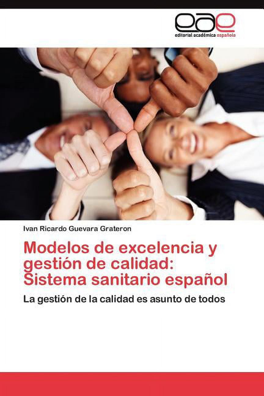 Modelos de excelencia y gestión de calidad: Sistema sanitario español (Paperback) - Walmart.com
