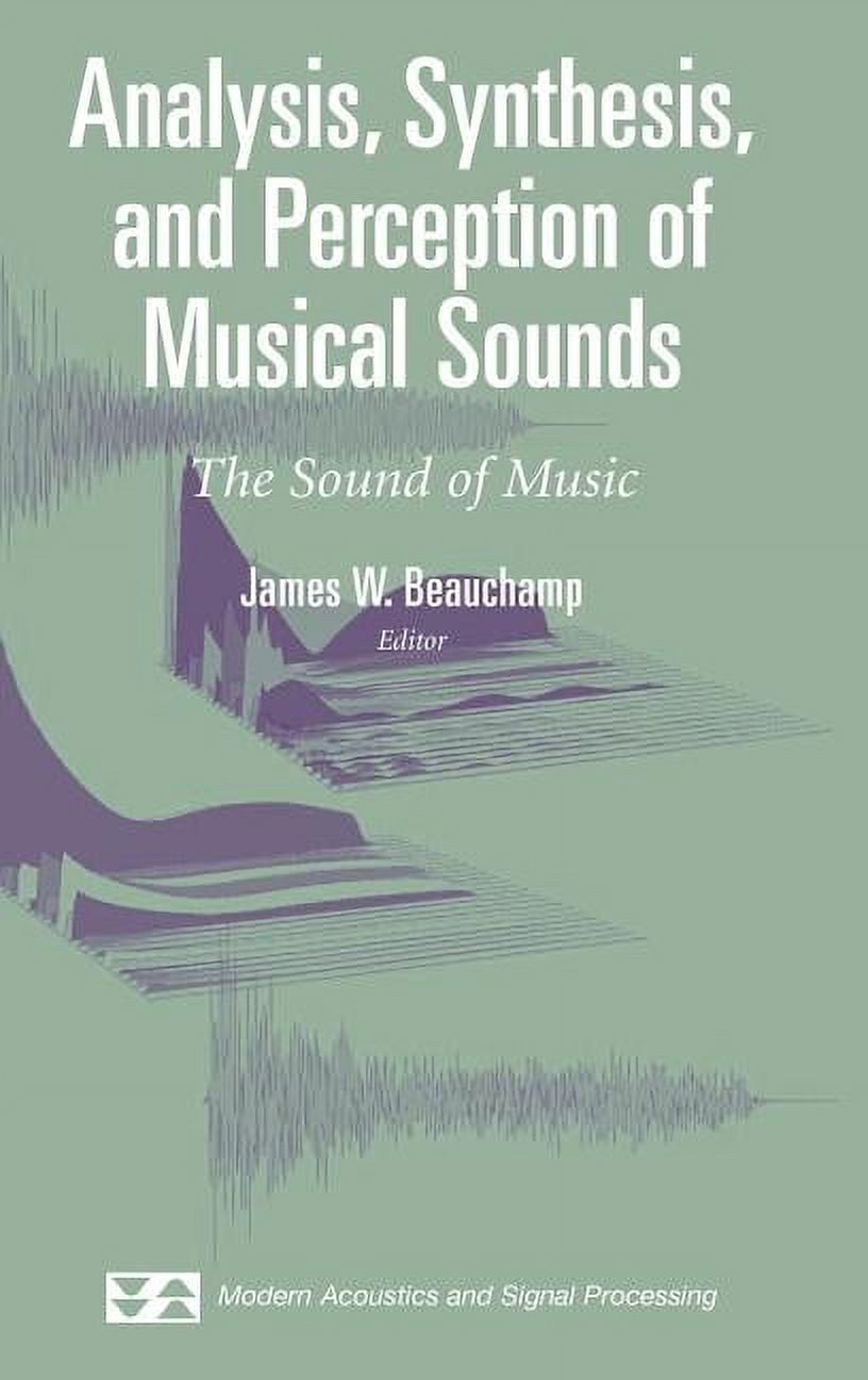 Modern Acoustics and Signal Processing Analysis, Synthesis, and ...